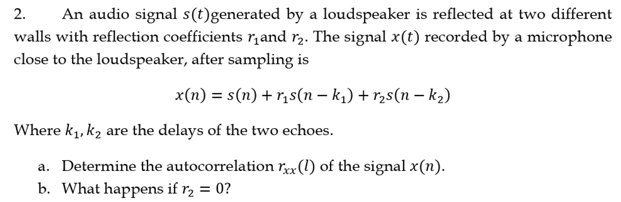 Solved An audio signal s(t) ﻿generated by a loudspeaker is | Chegg.com