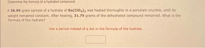 Solved A 36.90 gram sample of a hydrate of Ba(ClO4)2 was | Chegg.com