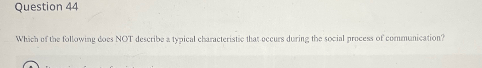 Solved Question 44Which of the following does NOT describe a | Chegg.com