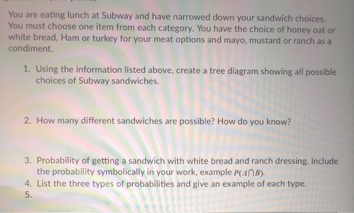 Solved You are eating lunch at Subway and have narrowed down | Chegg.com