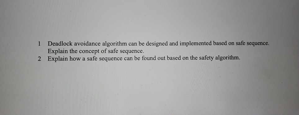 Solved 1 Deadlock avoidance algorithm can be designed and | Chegg.com