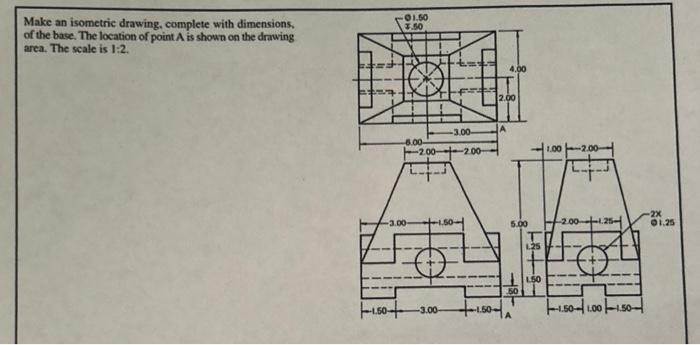 Make an isometric drawing, complete with dimensions. | Chegg.com