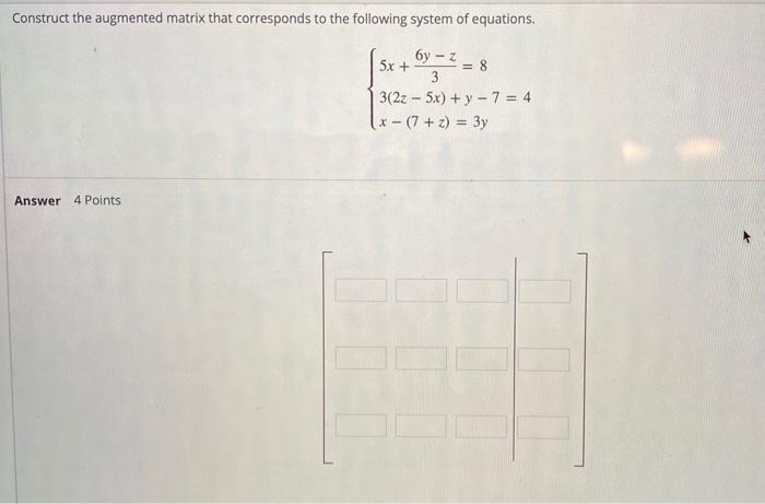 Solved Construct the augmented matrix that corresponds to | Chegg.com