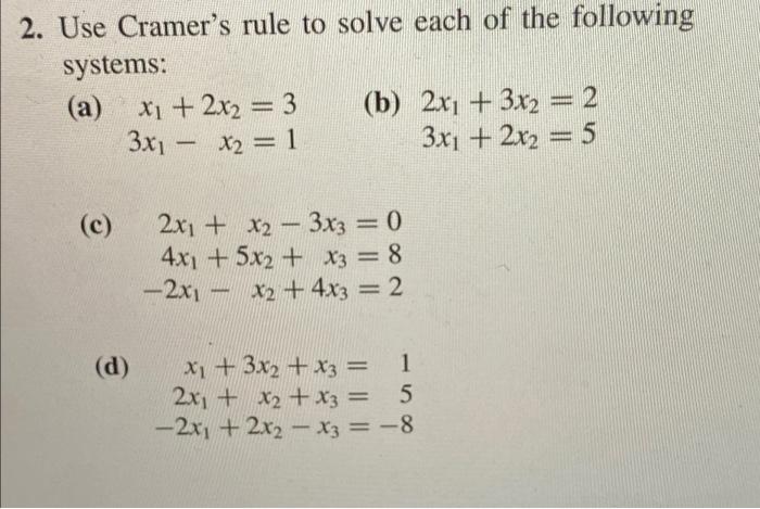 Solved 2. Use Cramer's rule to solve each of the following | Chegg.com