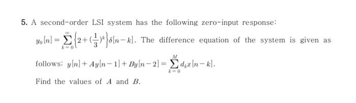 Solved 5. A second-order LSI system has the following | Chegg.com