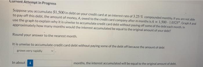 Solved Current Attempt in Progress Suppose you accumulate | Chegg.com