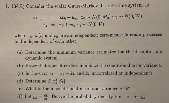 Solved (34\%) Consider the scalar Gauss-Markov discrete time | Chegg.com
