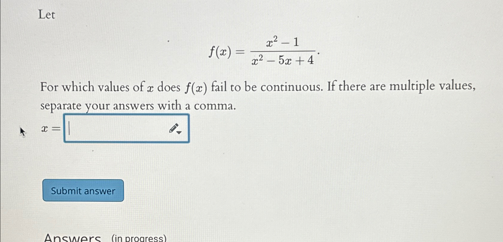 Solved Letf(x)=x2-1x2-5x+4For which values of x ﻿does f(x) | Chegg.com