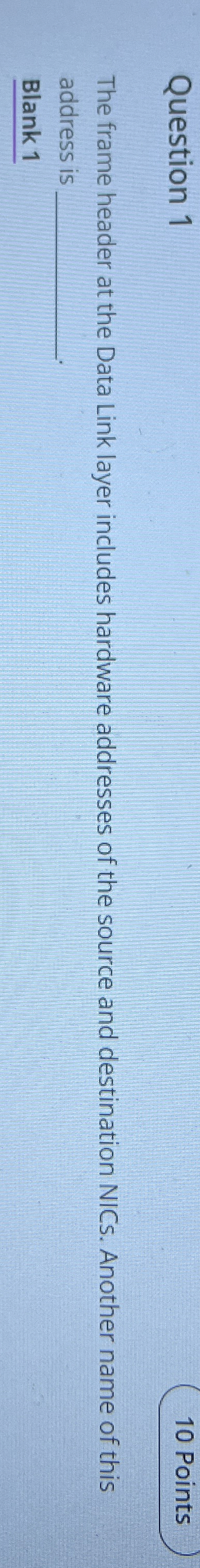 Solved Question 1The frame header at the Data Link layer | Chegg.com