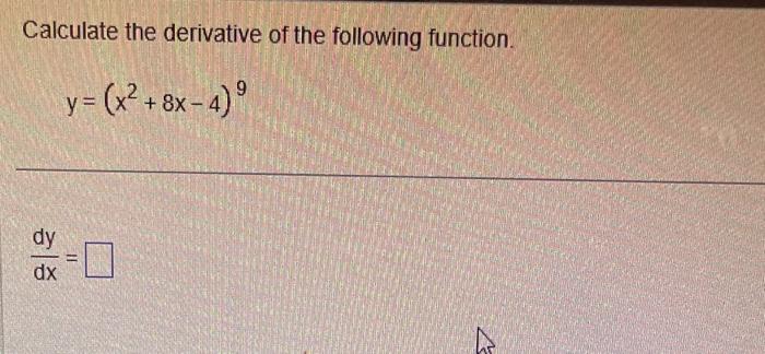 Solved Calculate the derivative of the following function. | Chegg.com