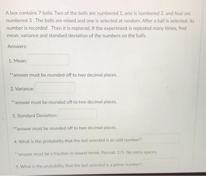 Solved A box contains 7 balls. Two of the balls are numbered | Chegg.com