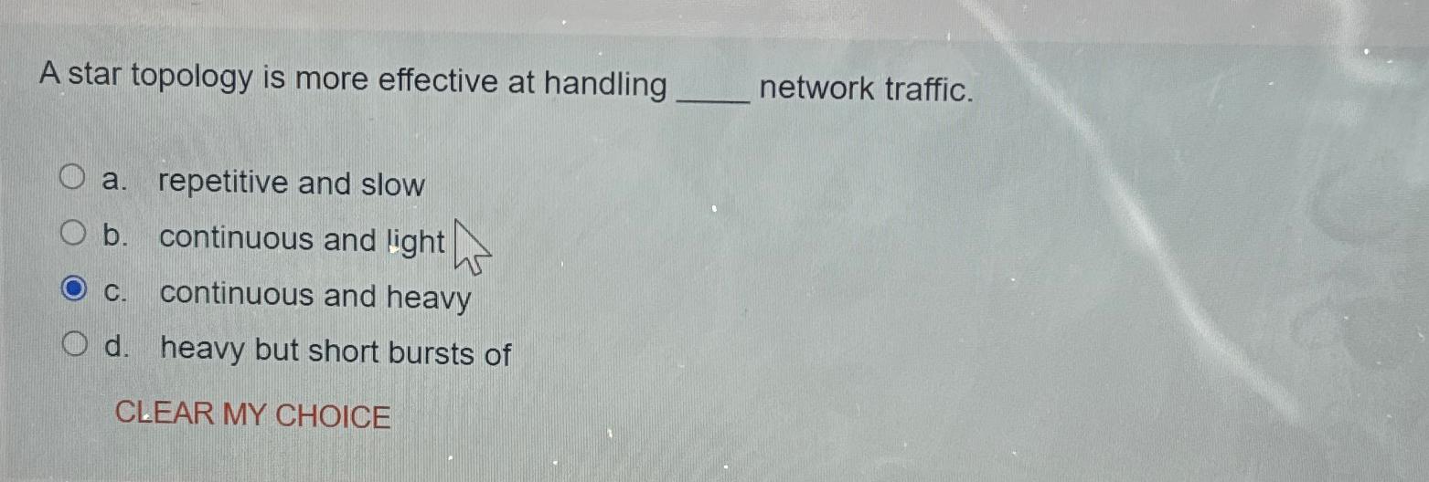 Solved A star topology is more effective at handling network | Chegg.com