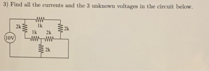 Solved 3) Find all the currents and the 3 unknown voltages | Chegg.com