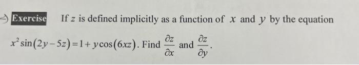 Solved If z is defined implicitly as a function of x and y | Chegg.com