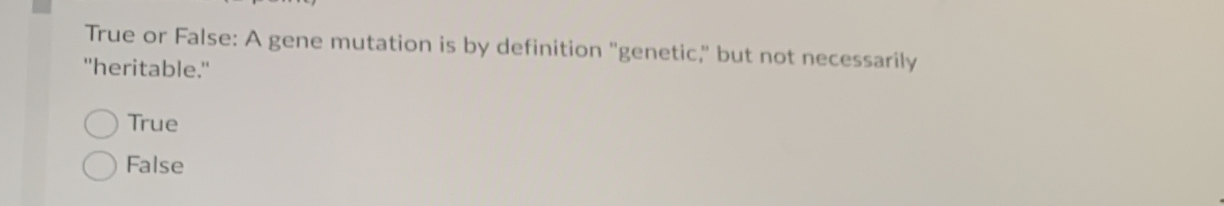 Solved True or False: A gene mutation is by definition | Chegg.com