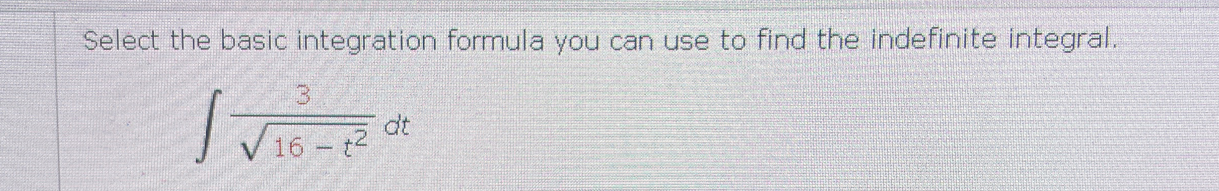 Solved Select the basic integration formula you can use to | Chegg.com