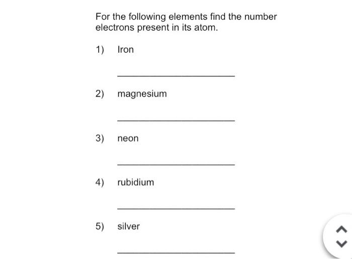 Solved For the following elements find the number electrons | Chegg.com