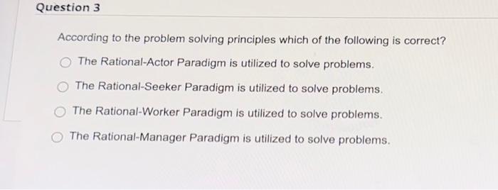 Solved According to the problem solving principles which of | Chegg.com