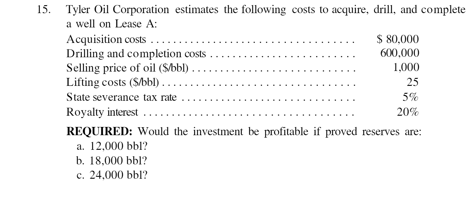 Solved Tyler Oil Corporation estimates the following costs | Chegg.com