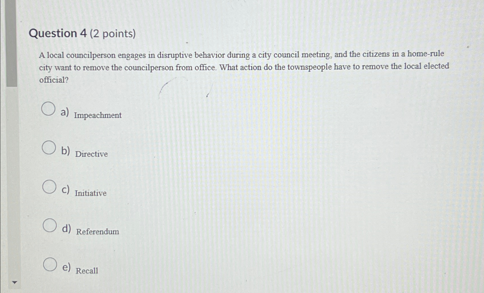 Solved Question 4 (2 ﻿points)A local councilperson engages | Chegg.com