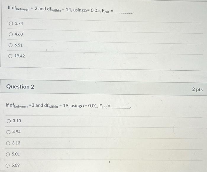 Solved If dfbetween =2 and dfwithin =14,usingα=0.05, Fcrit = | Chegg.com