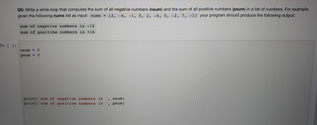 Solved Q5: Write a while loop that computes the sum of all | Chegg.com