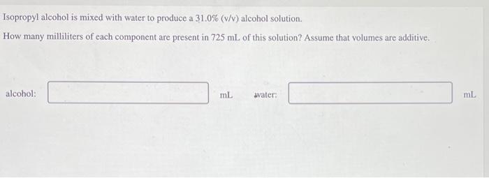 Solved Isopropyl alcohol is mixed with water to produce a | Chegg.com