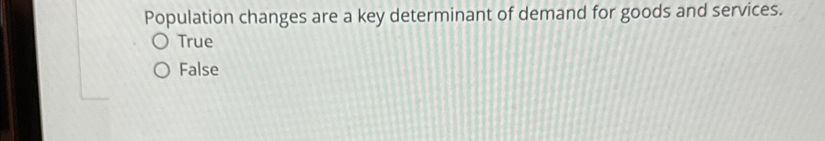 Solved Population changes are a key determinant of demand | Chegg.com