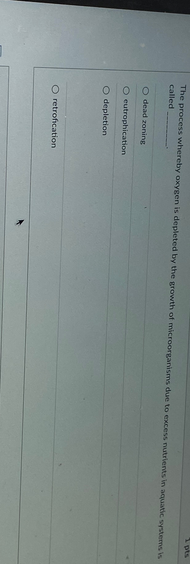 Solved The process whereby oxygen is depleted by the growth | Chegg.com