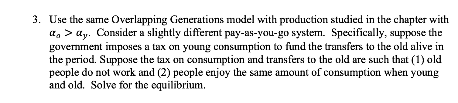 Solved Use the same Overlapping Generations model with | Chegg.com