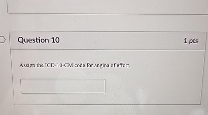Solved Question 101 ﻿ptsAssign the ICD-10-CM code for angina | Chegg.com
