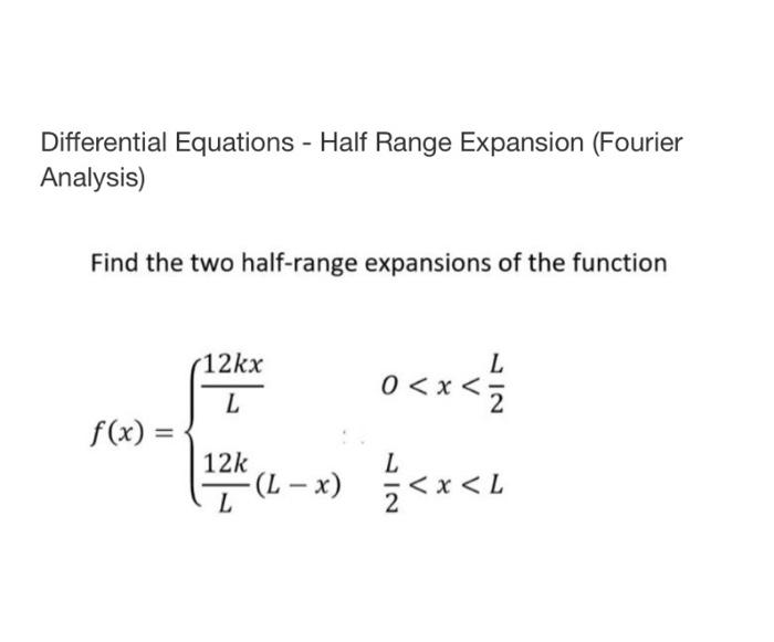 Solved Differential Equations - Half Range Expansion | Chegg.com