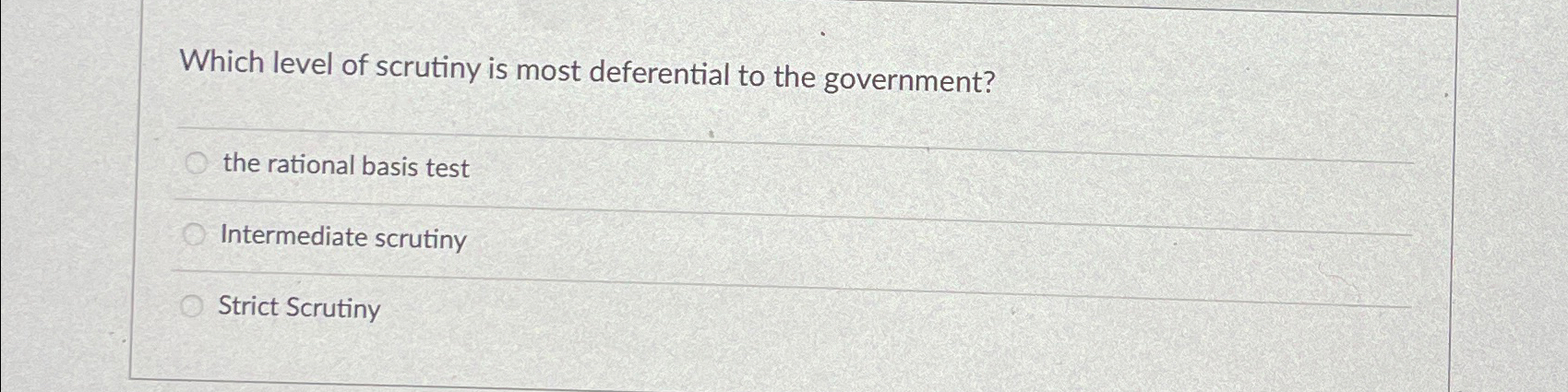 Solved Which level of scrutiny is most deferential to the | Chegg.com
