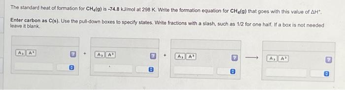 Solved The standard heat of formation for CH4( g) is −74.8 | Chegg.com