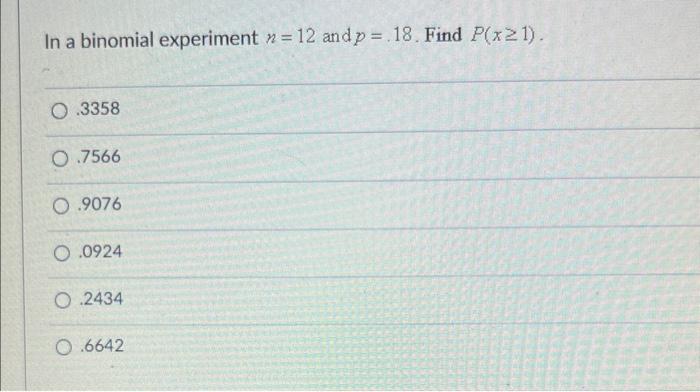 Solved In a binomial experiment n=12 and p=18. Find P(x≥1). | Chegg.com