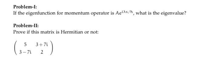 Solved Problem-I: If the eigenfunction for momentum operator | Chegg.com