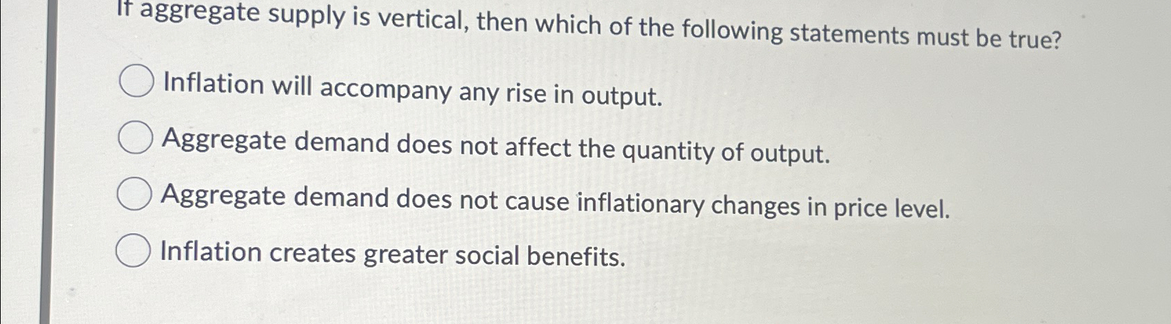 Solved It aggregate supply is vertical, then which of the | Chegg.com