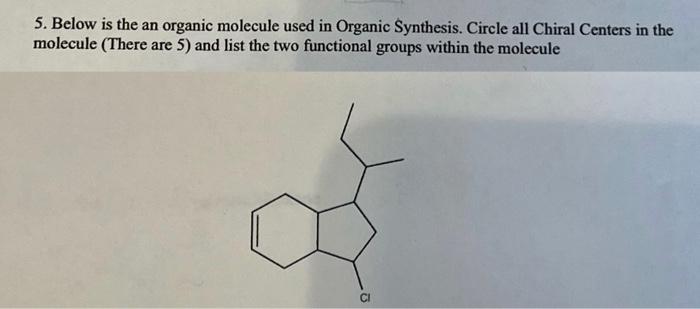 Solved 5. Below is the an organic molecule used in Organic | Chegg.com