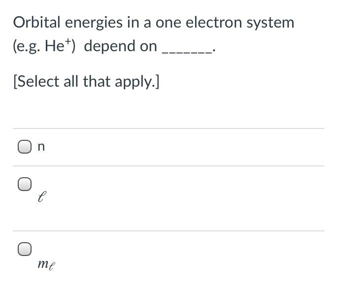 Solved Orbital energies in a one electron system (e.g. Het) | Chegg.com