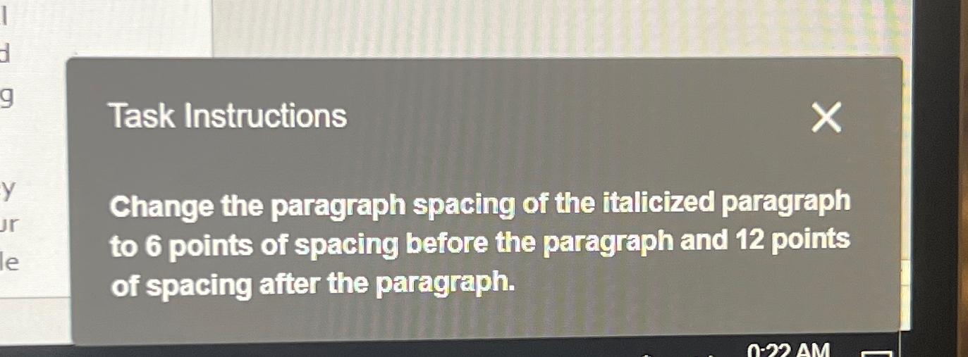 Solved Task InstructionsChange the paragraph spacing of the | Chegg.com