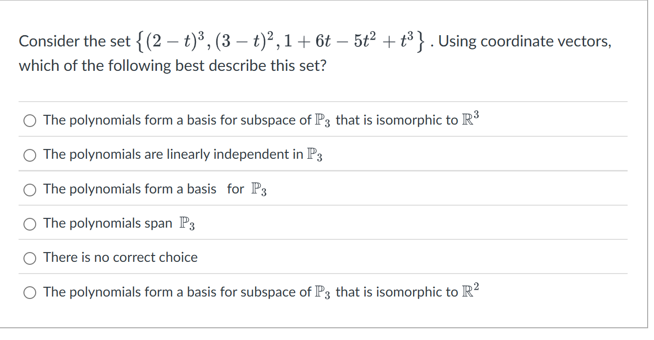 Solved Consider the set {(2-t)3,(3-t)2,1+6t-5t2+t3}. ﻿Using | Chegg.com