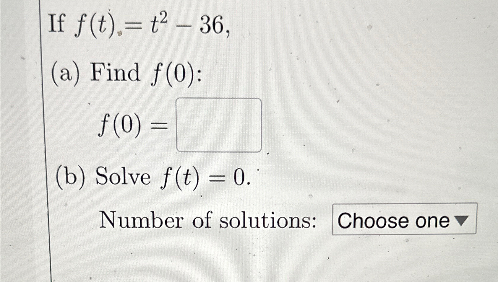 Solved If f(t)=t2-36(a) ﻿Find f(0) ﻿:f(0)=(b) ﻿Solve | Chegg.com