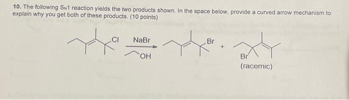 Solved 10. The following SN1 reaction yields the two | Chegg.com