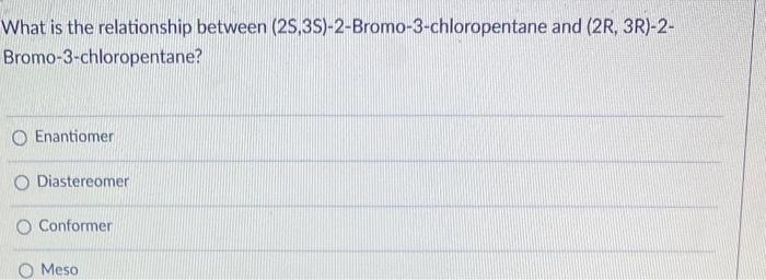 Solved What is the relationship between (2S,3S) - 2 | Chegg.com