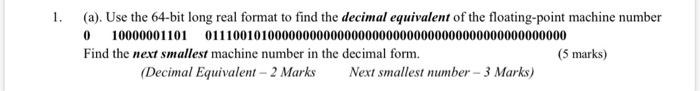 Solved 1. (a). Use the 64-bit long real format to find the | Chegg.com