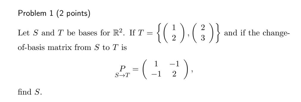 Solved let S and T be bases in R^2. if T = {(1 ; 2), (2 ; | Chegg.com