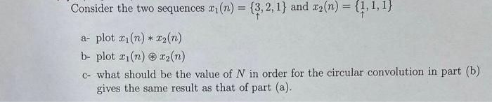 Consider the two sequences x1(n)={↑3,2,1} and | Chegg.com