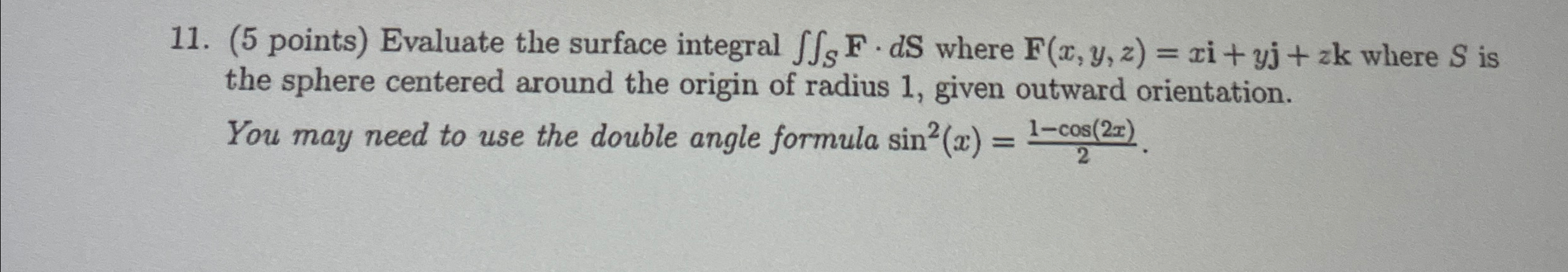 Solved (5 ﻿points) ﻿Evaluate the surface integral ∬SF*dS | Chegg.com