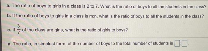 Solved a. The ratio of boys to girls in a class is 2 to 7. | Chegg.com