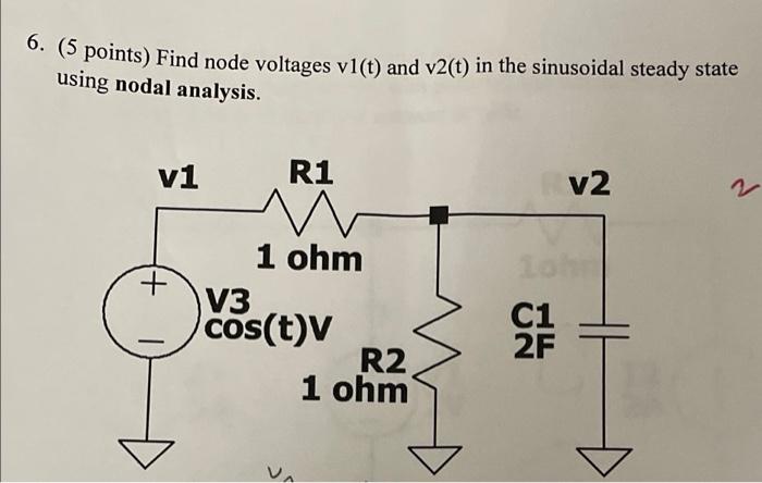 Solved 6. (5 points) Find node voltages vl(t) and v2(t) in | Chegg.com